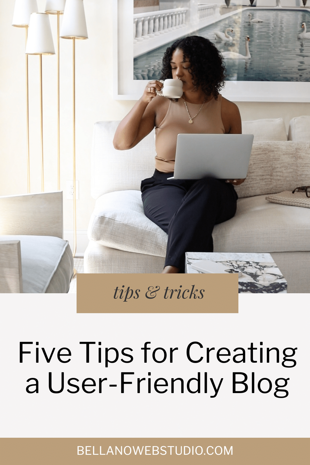 Tips for Creating a User-Friendly Blog - Bellano Web Studio